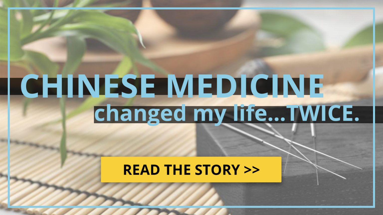 Chinese Medicine Changed my Life... Twice - Acupuncture Technology News